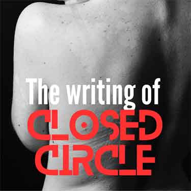 The Writing of Closed Circle - Wessel Ebersohn